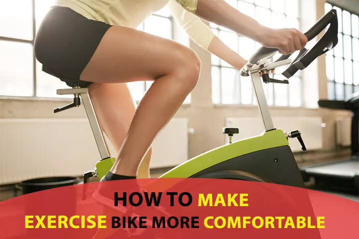 How to Make Exercise Bike Seat More Comfortable